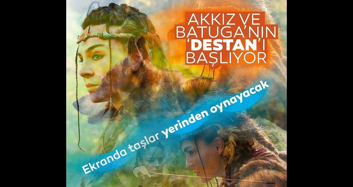 Ekranda taşlar yerinden oynayacak! Akkız ve Batuga’nın ‘Destan’ı başlıyor!