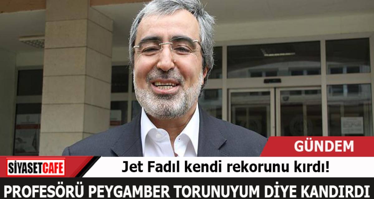 Jet Fadıl kendi rekorunu kırdı! Profesörü peygamber torunuyum diye kandırdı
