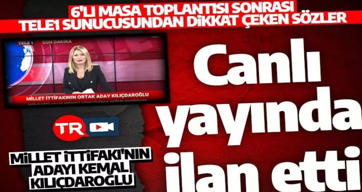 TELE1 canlı yayında Kemal Kılıçdaroğlu'nun aday olduğunu ilan etti!